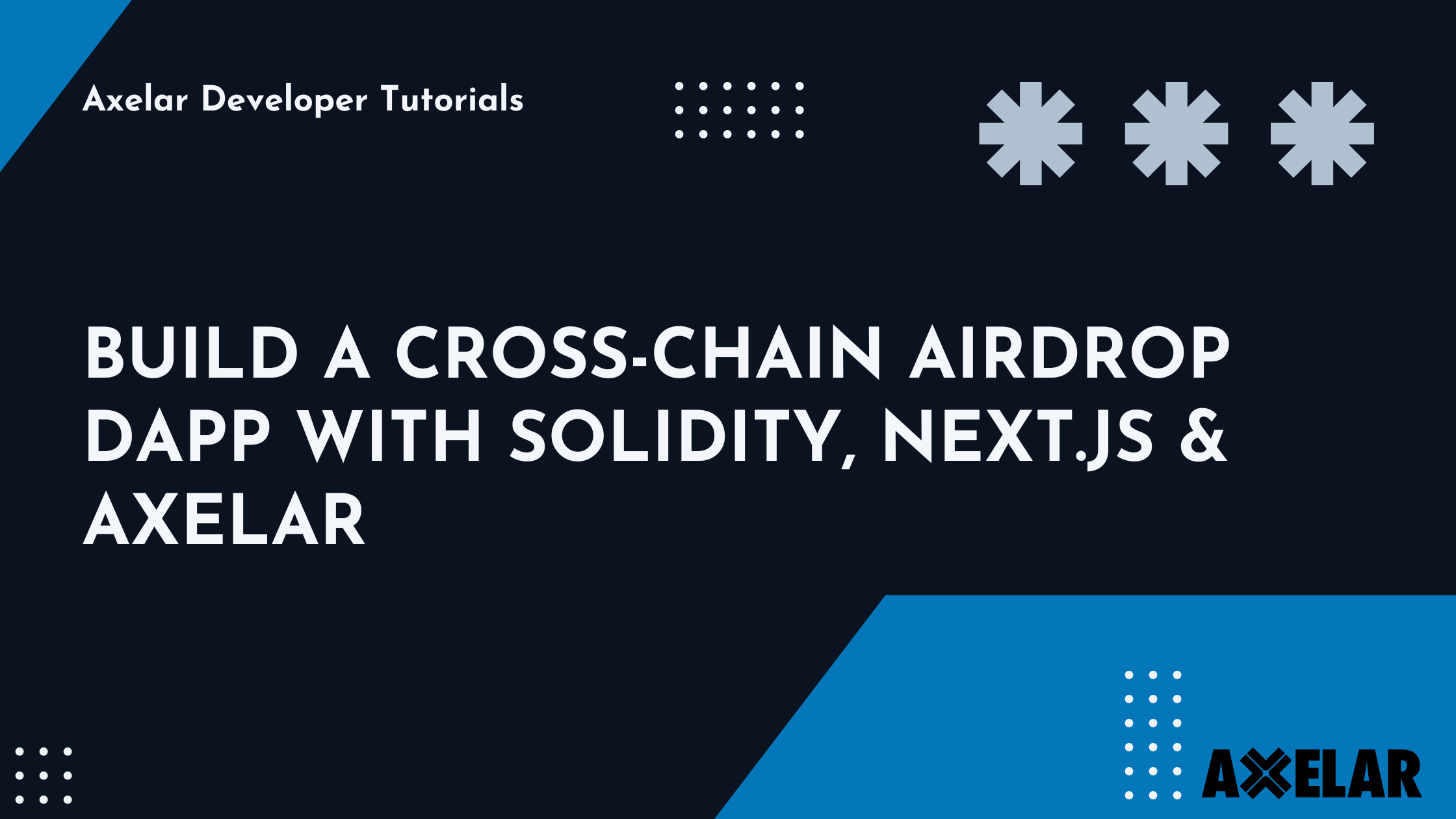 How to Build a Cross-Chain Airdrop DApp With Solidity, Next.js and Axelar | Axelar Blog