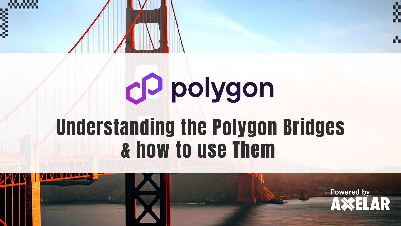Exploring Cross-Chain Solutions: How to Bridge Into Polygon | Axelar Blog