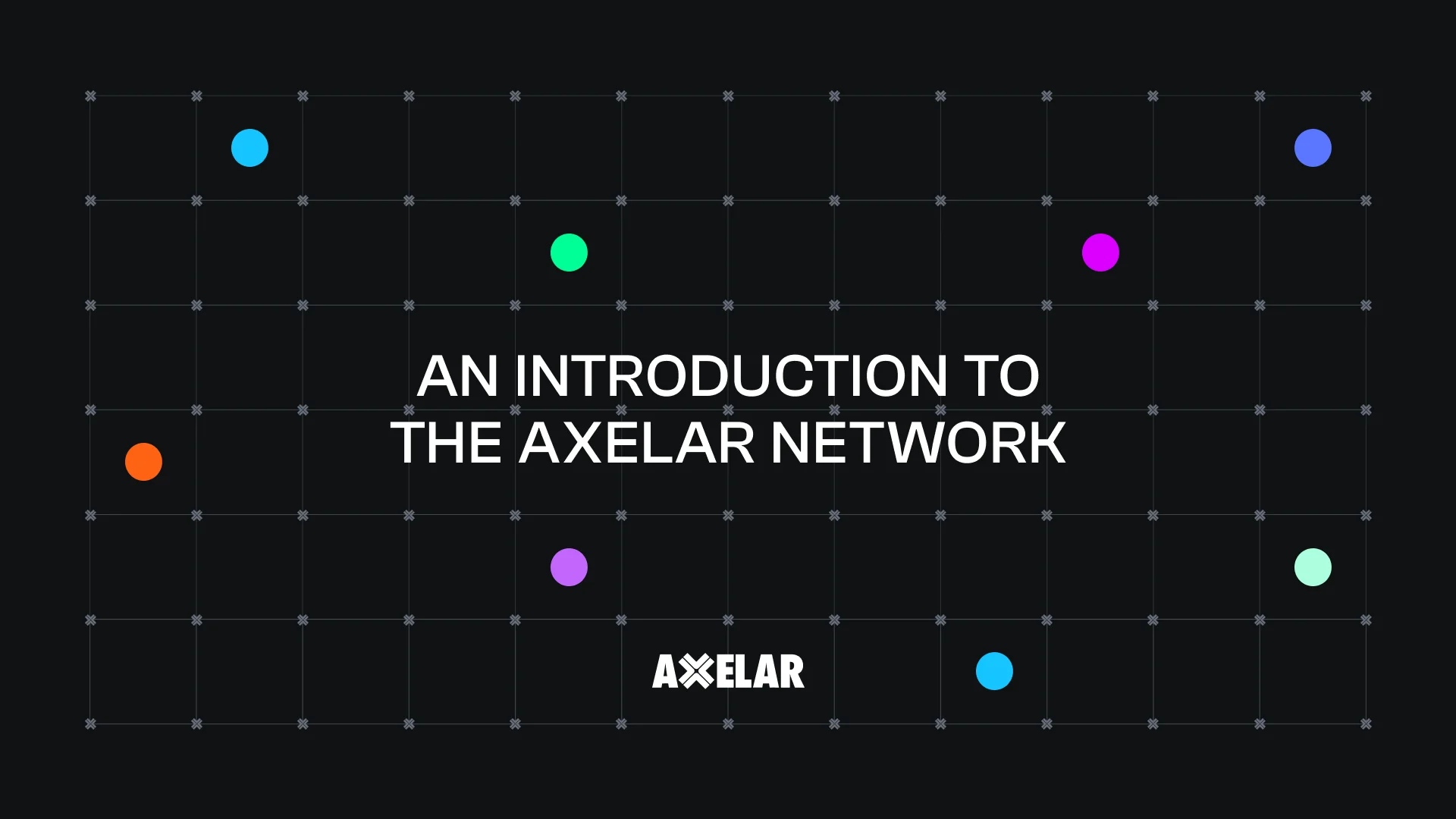An Introduction to the Axelar Network | Axelar Blog