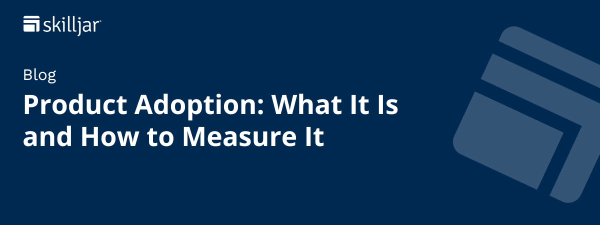 Product Adoption: What It Is and How to Measure It