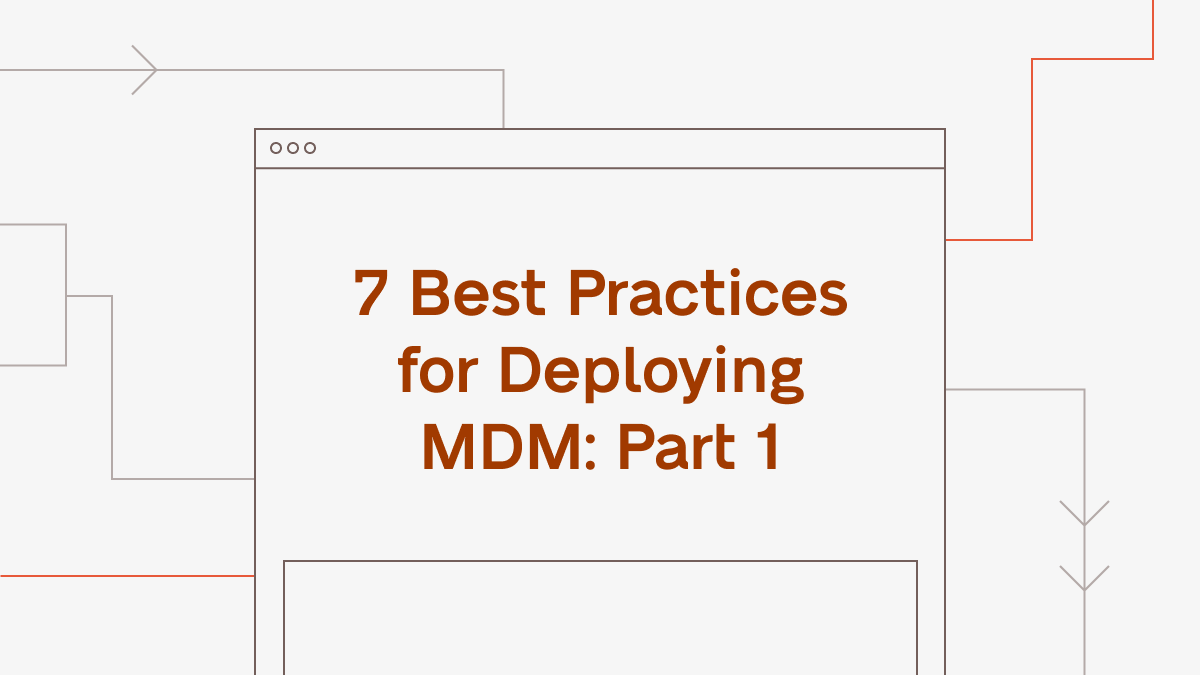 7 Best Practices for Deploying MDM: Part 1 | Zip Security