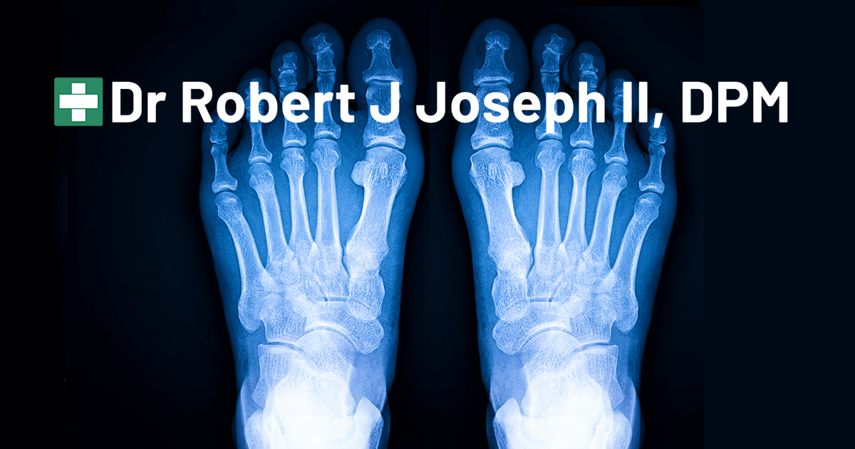 Dr. Robert J. Joseph ll, DPM | Surgical Podiatrist | Personal Injury
