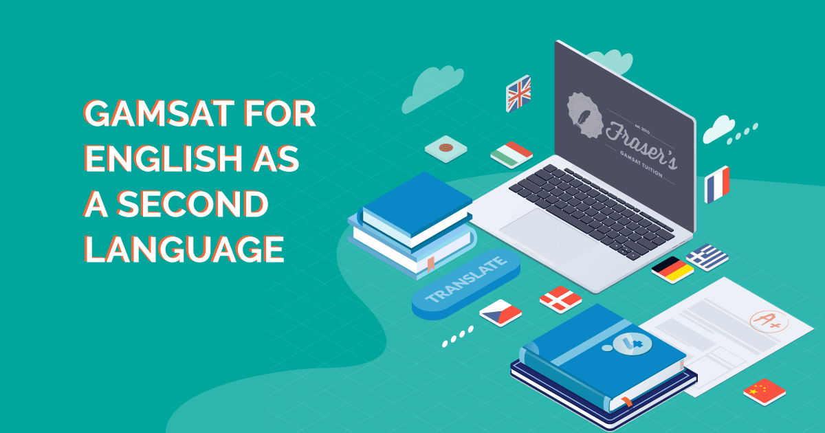 GAMSAT For English as a Second Language (ESL)