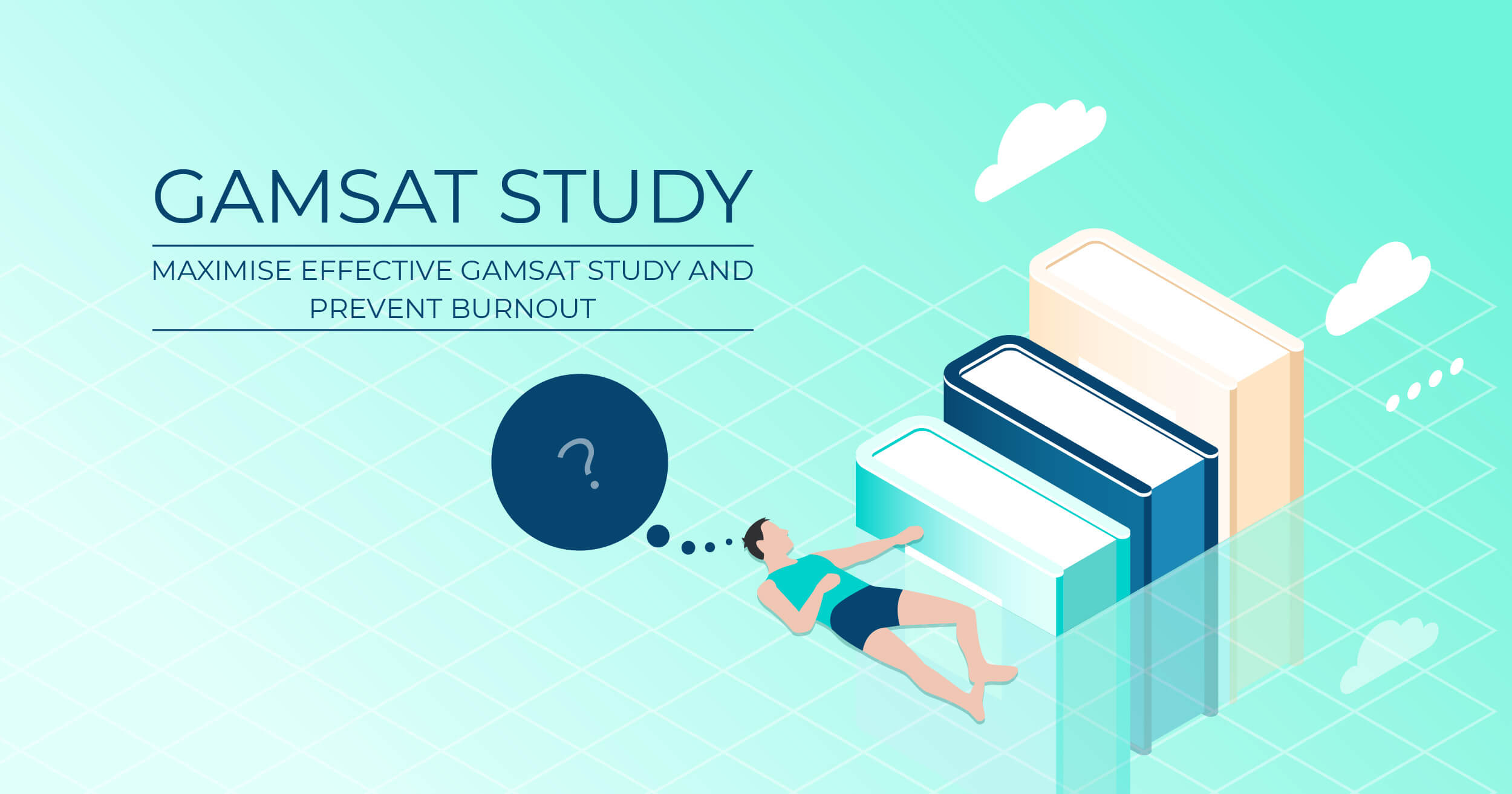 How to Manage Burnout During GAMSAT Study?