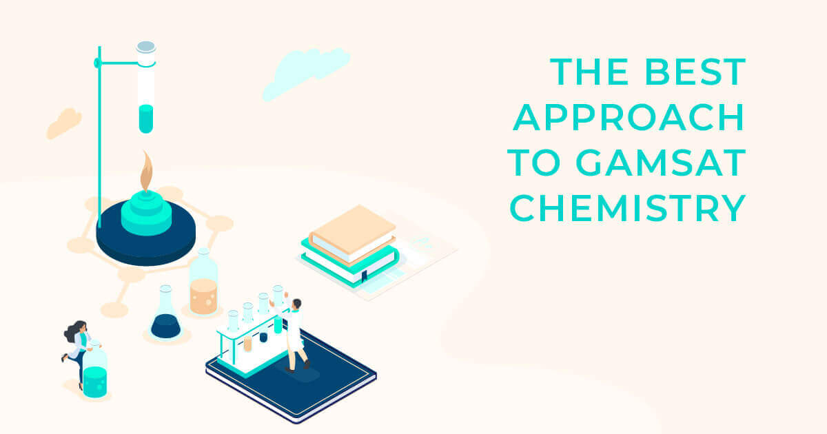 The Best Approach to GAMSAT Chemistry