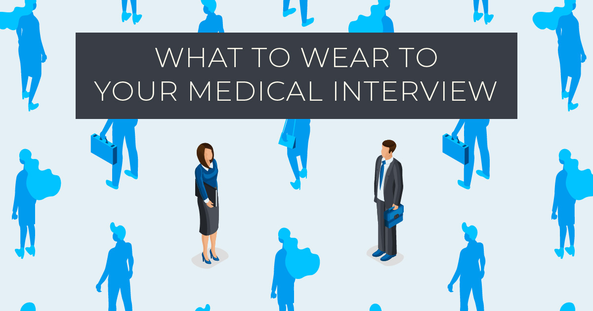 Medical School Interviews - What to Wear?