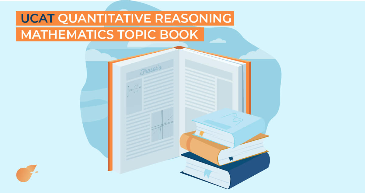 UCAT Quantitative Reasoning Mathematics Topic Book