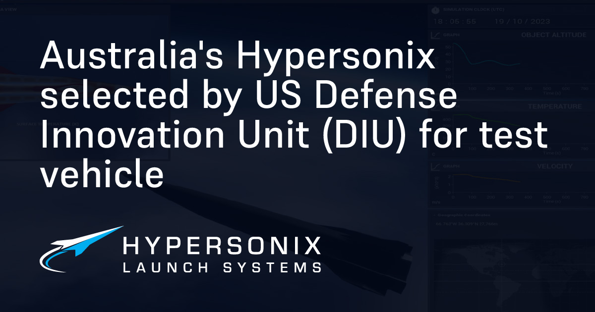 Australia's Hypersonix selected by US Defense Innovation Unit (DIU) for ...