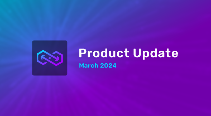 Product Update March 2024
