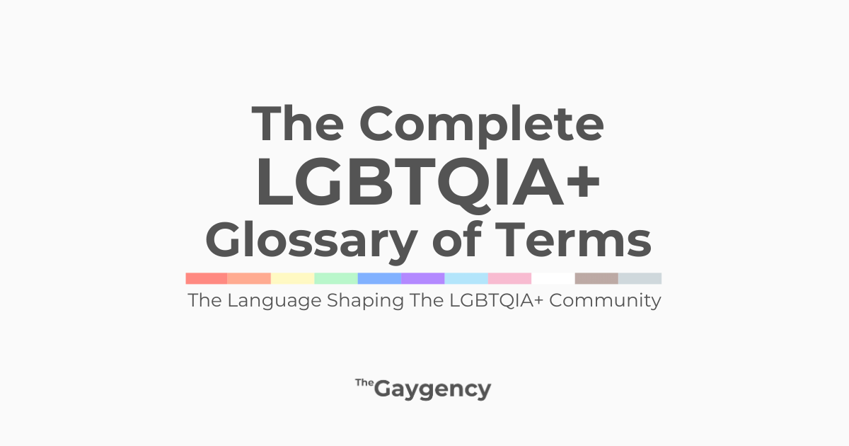 The Complete LGBTQIA+ Glossary Of Terms