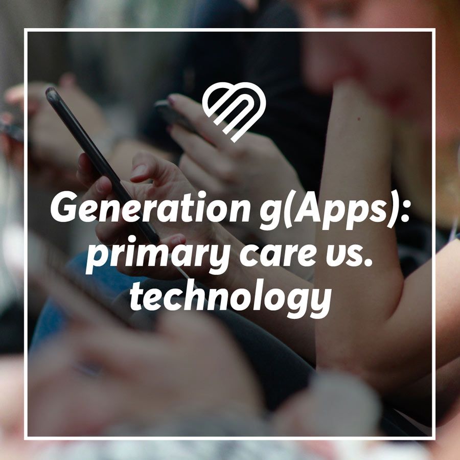 Generation g(Apps): primary care vs. technology | Decent