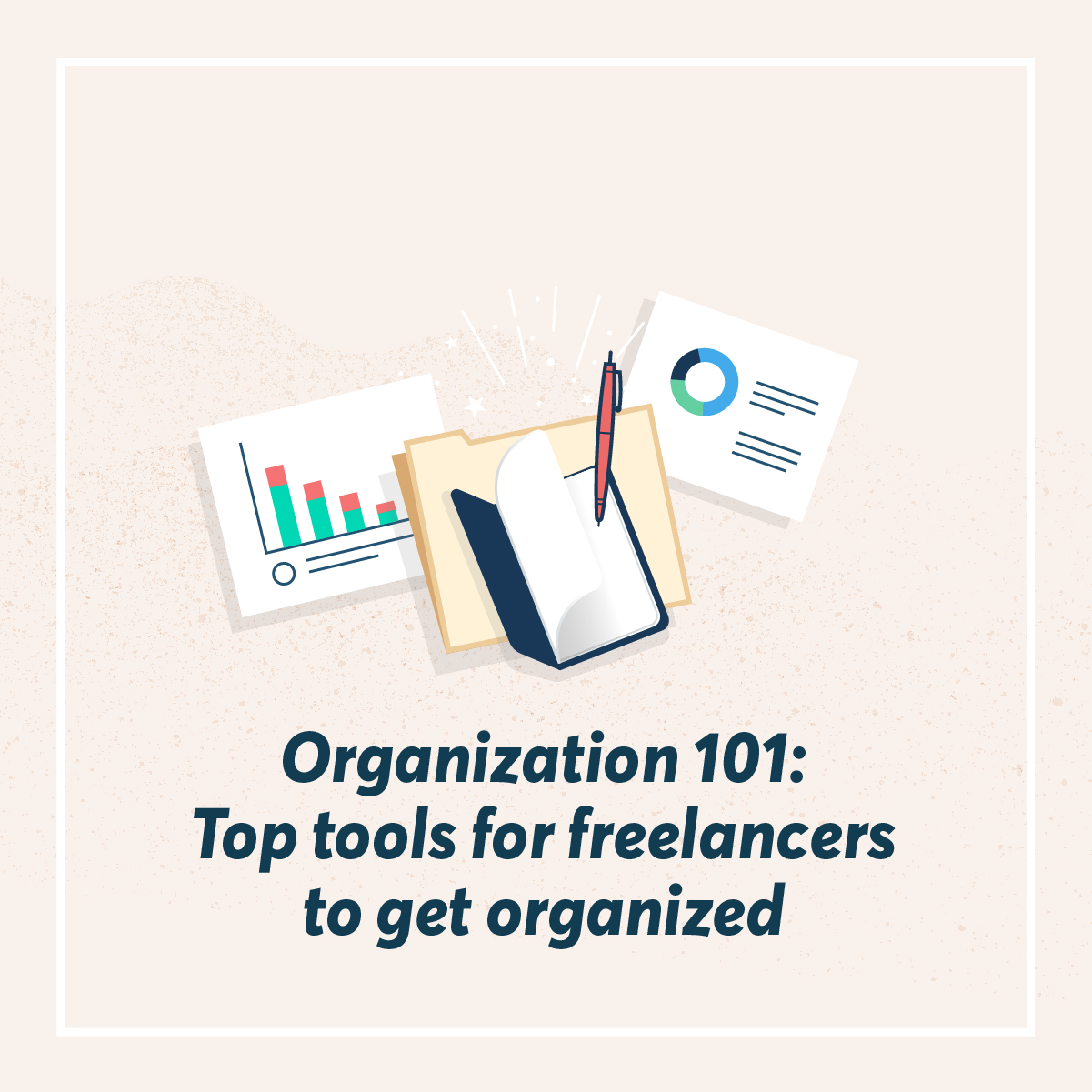 Organization 101: Top tools for freelancers to get organized | Decent