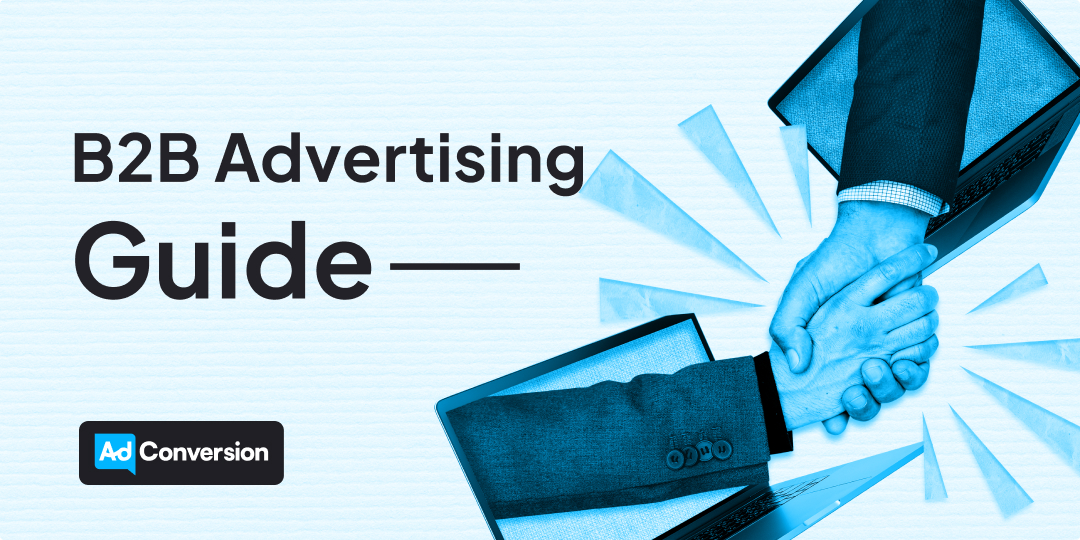 B2B Advertising in 2024: The Definitive Guide | AdConversion