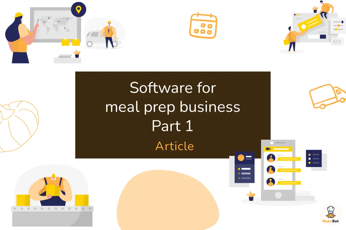 Software for meal prep business what to look for? - part 1