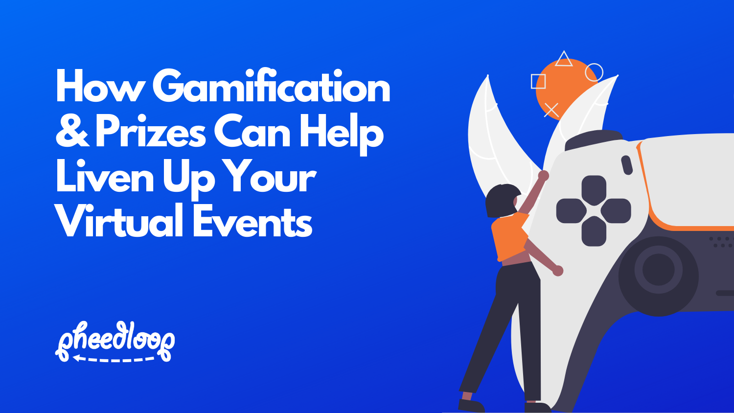 How Gamification & Prizes Can Help Liven Up Your Virtual Events