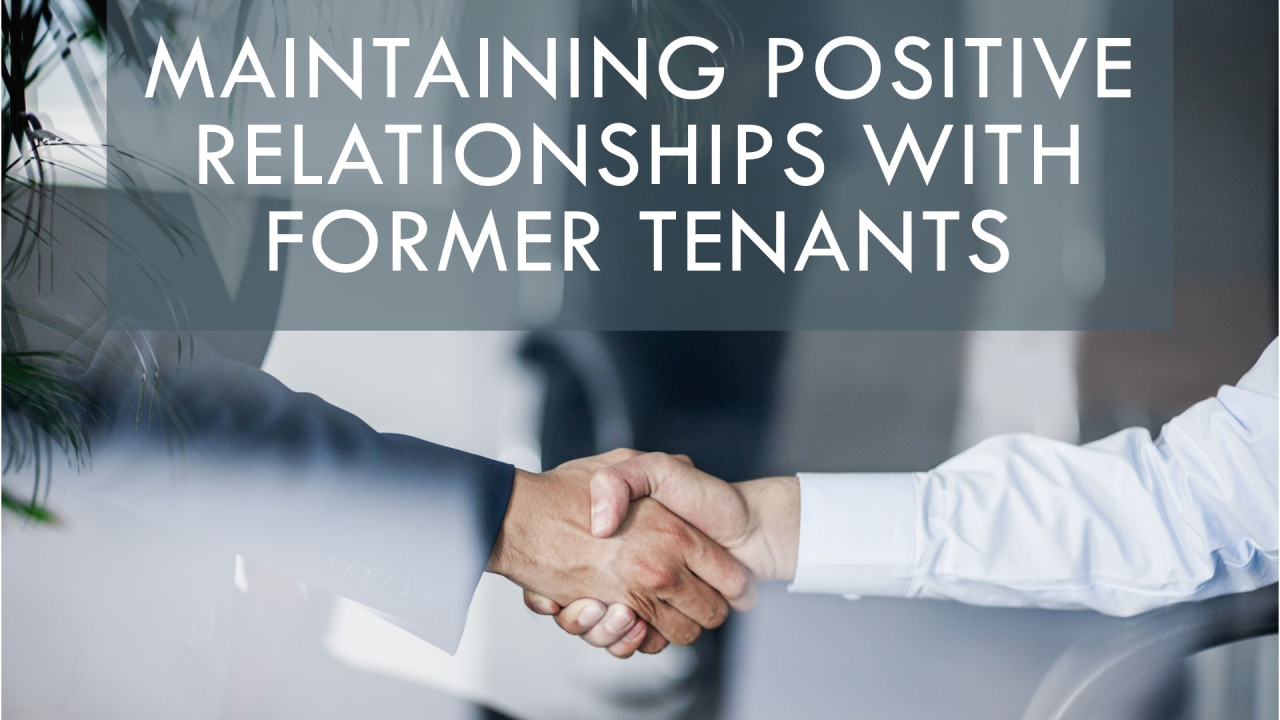 How to Maintain Positive Relationships with Former Tenants During the ...