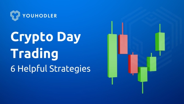 Crypto Day Trading: 6 Helpful Strategies