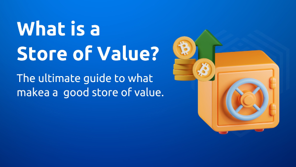 What is a Store of Value: The Complete Guide