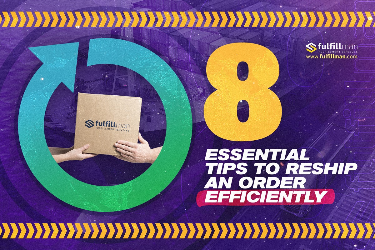 Order Fulfilment: 8 Essential Tips to Reship an Order Efficiently ...