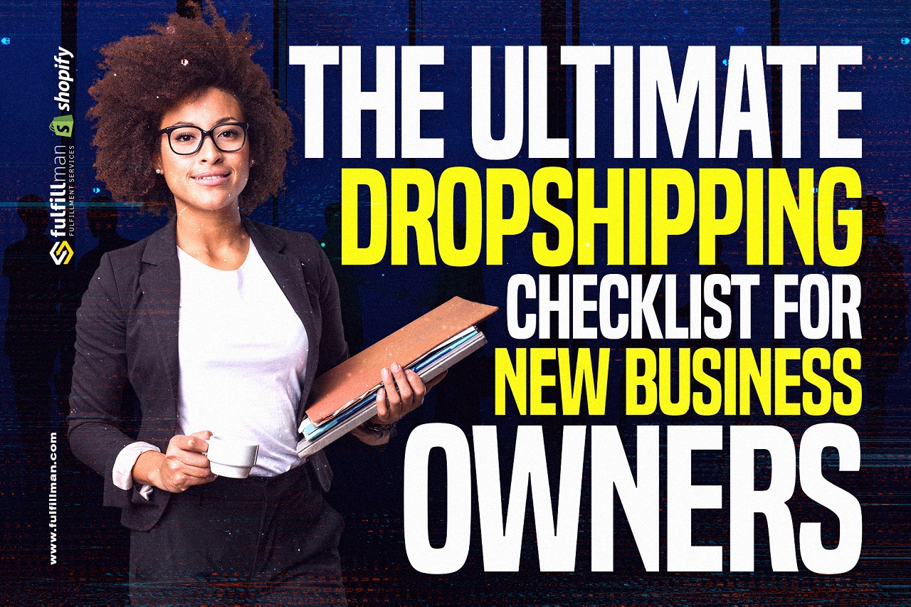 The Ultimate Dropshipping Checklist for New Business Owners | Fulfillman