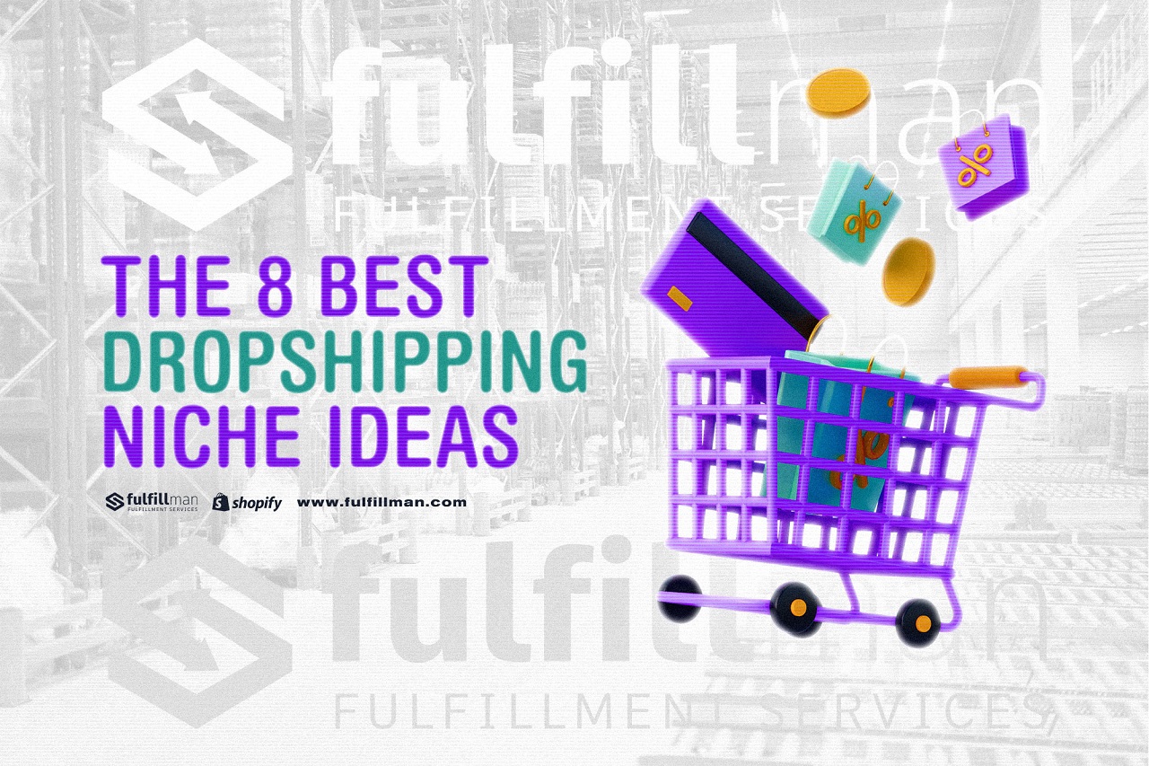 The 8 Best Dropshipping Niche Ideas | Fulfillman