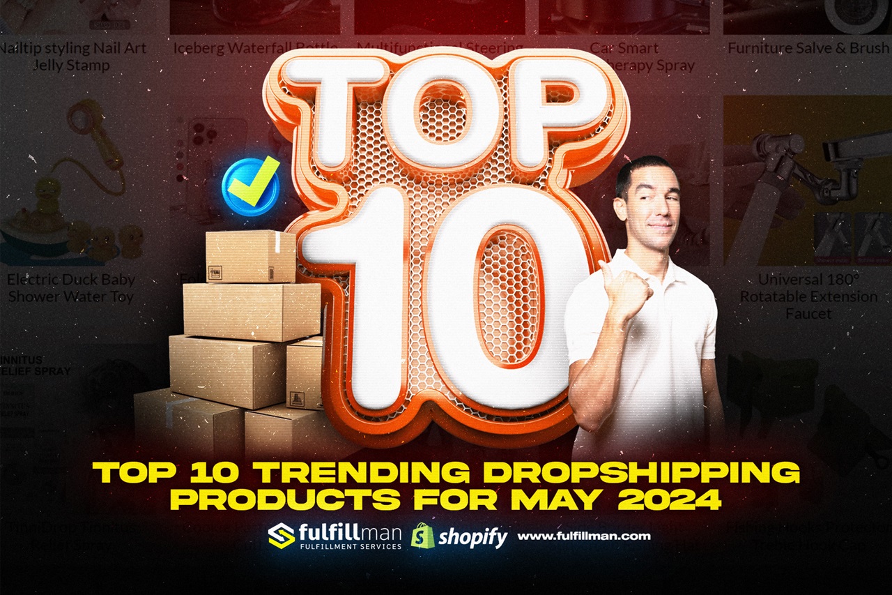Top 10 Trending Dropshipping Products for May 2024 | Fulfillman
