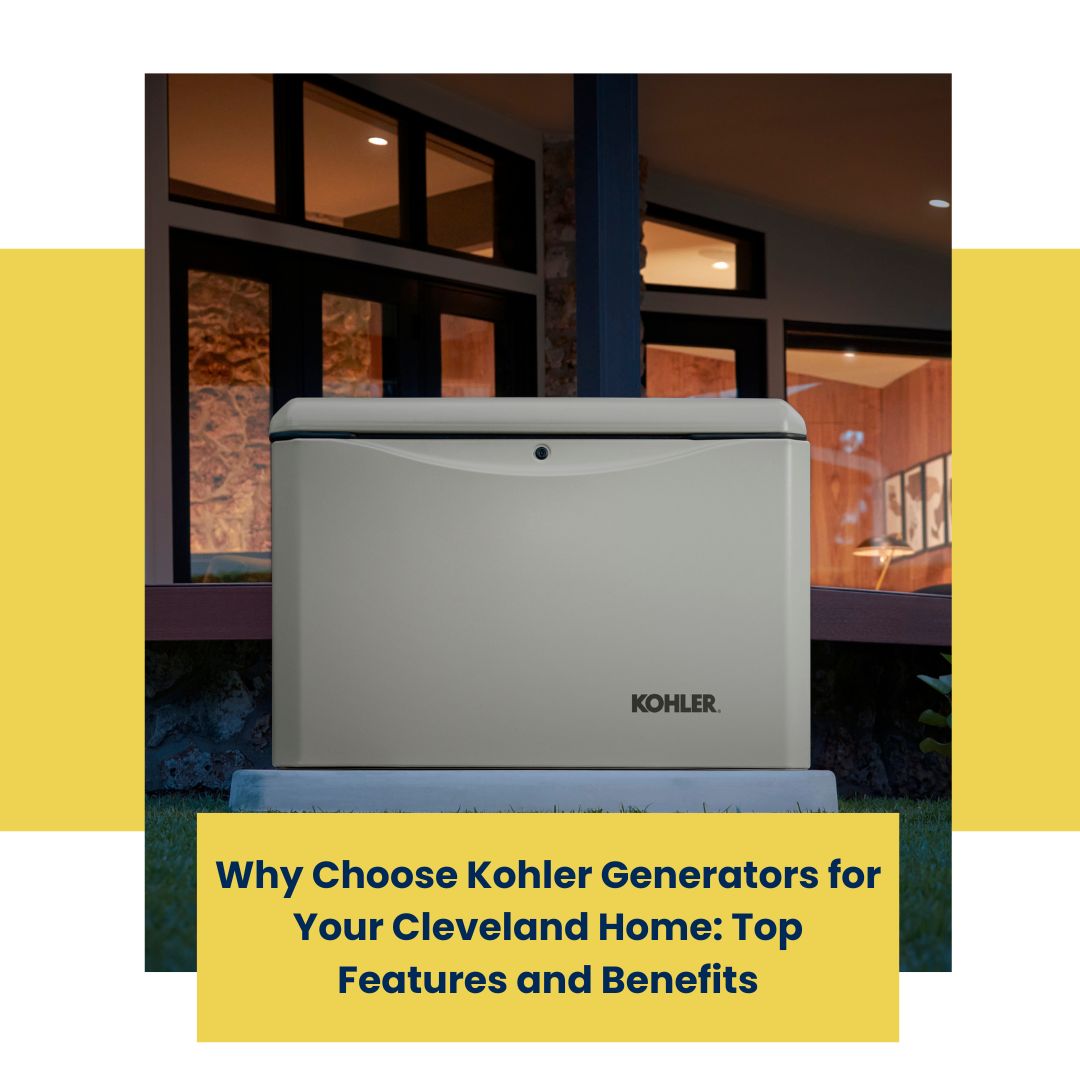 Why Choose Kohler Generators for Your Cleveland Home: Top Features and ...