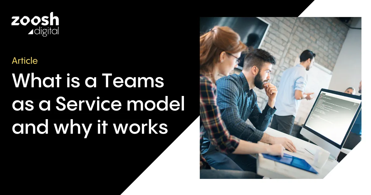 What is a Teams as a Service model and why it works – Zoosh