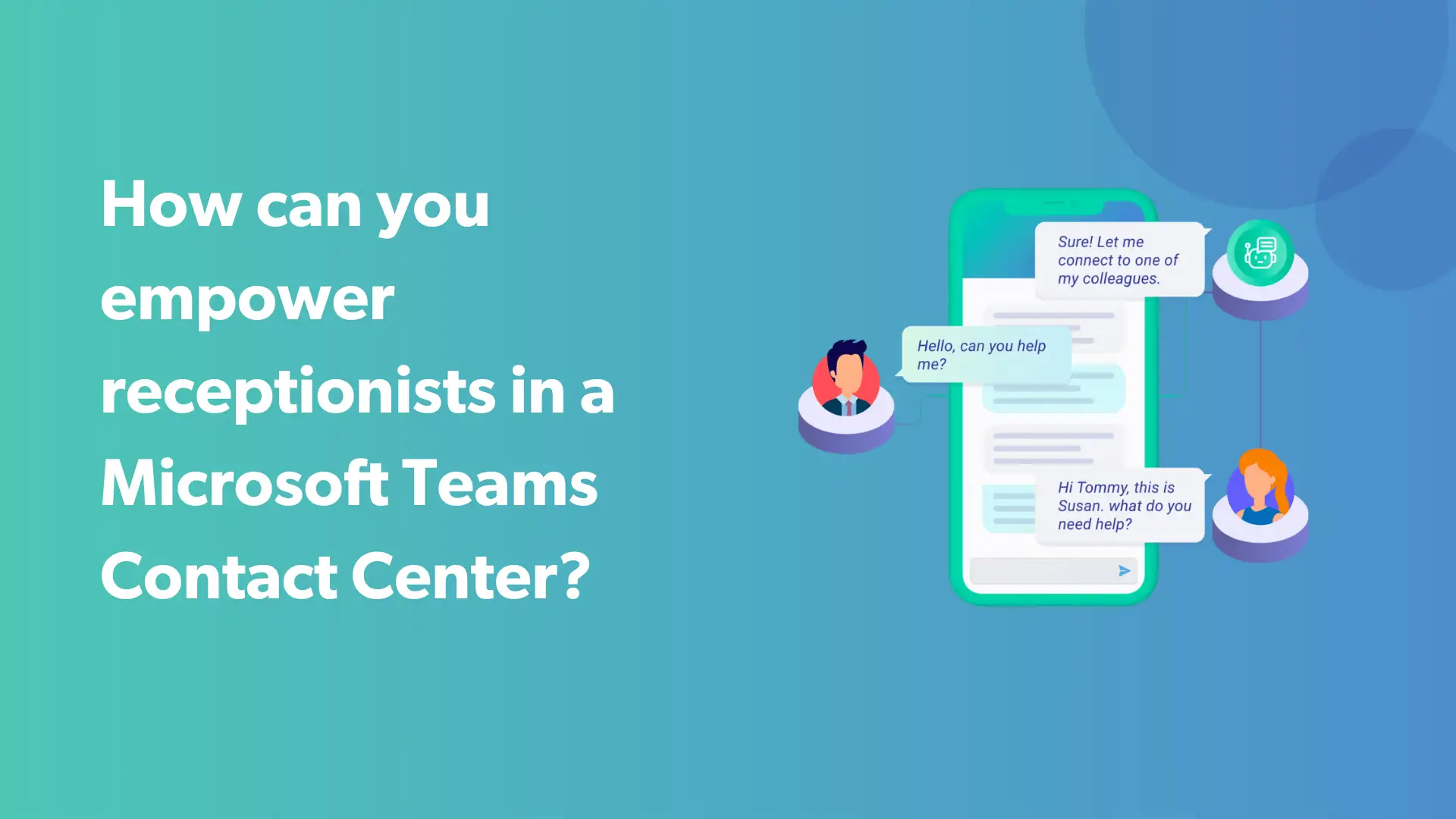 Blog: How can you empower receptionists in a Microsoft Teams Contact ...
