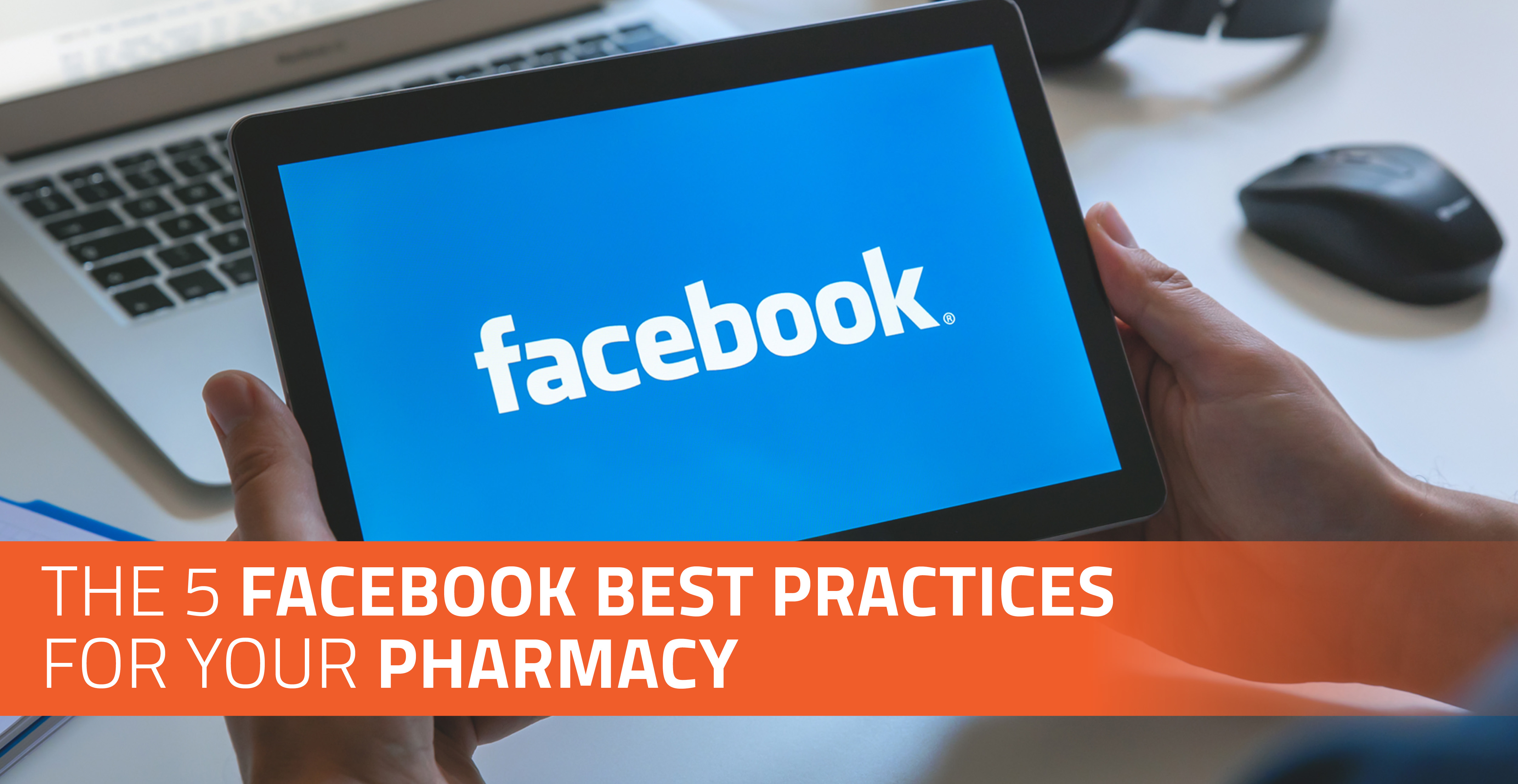 The 5 Facebook Best Practices for Your Pharmacy