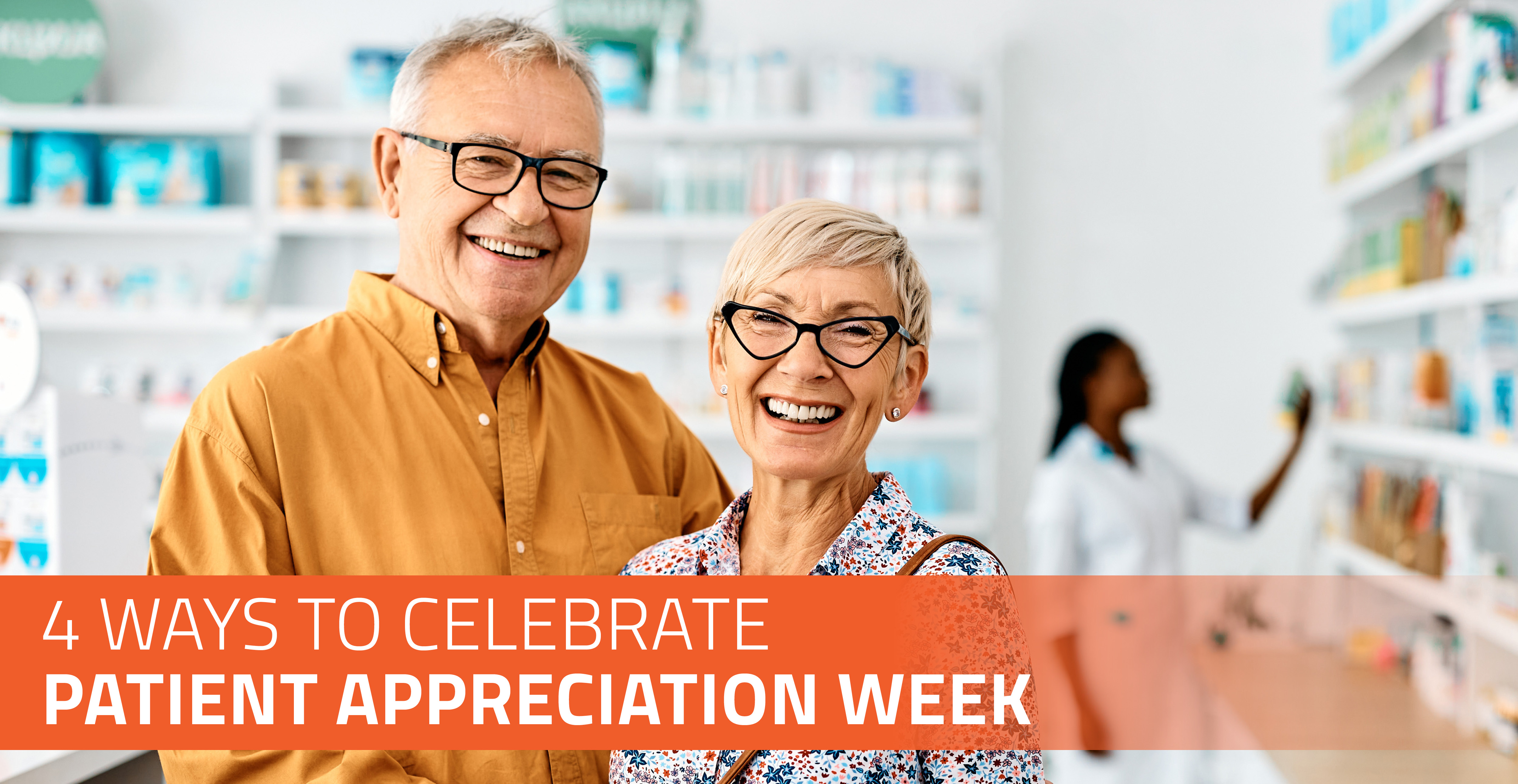 4 Ways to Celebrate Patient Appreciation Week
