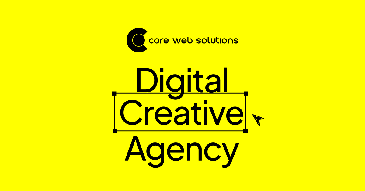 Core Web Solutions | Digital Creative Agency