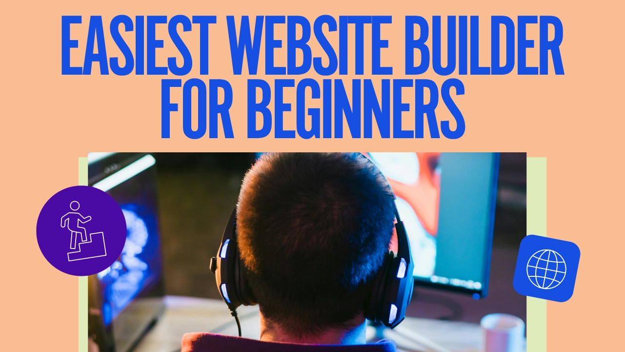Easiest Website Builders For Beginners: Reviewed And Rated [2024]