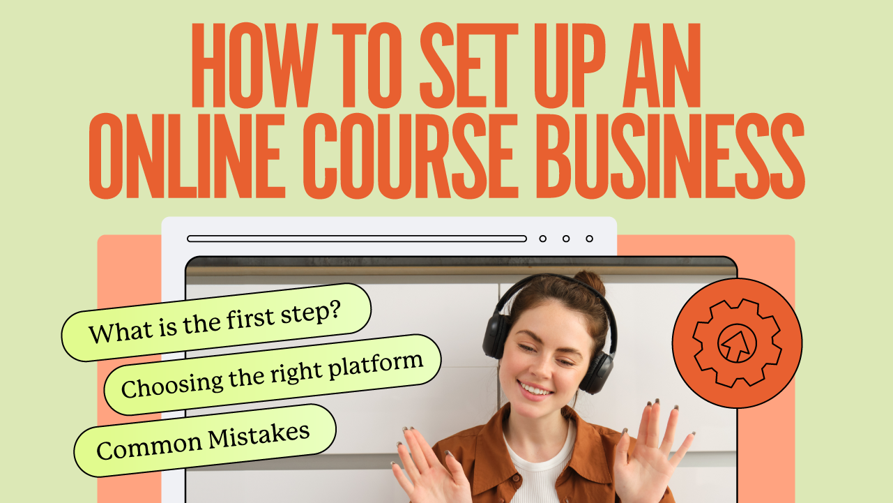 How To Set Up An Online Course Business: Step-By-Step In 2024