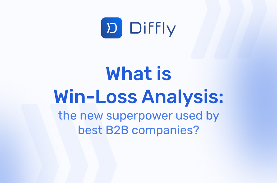 Diffly | What is Win-Loss Analysis: the new superpower used by best B2B ...