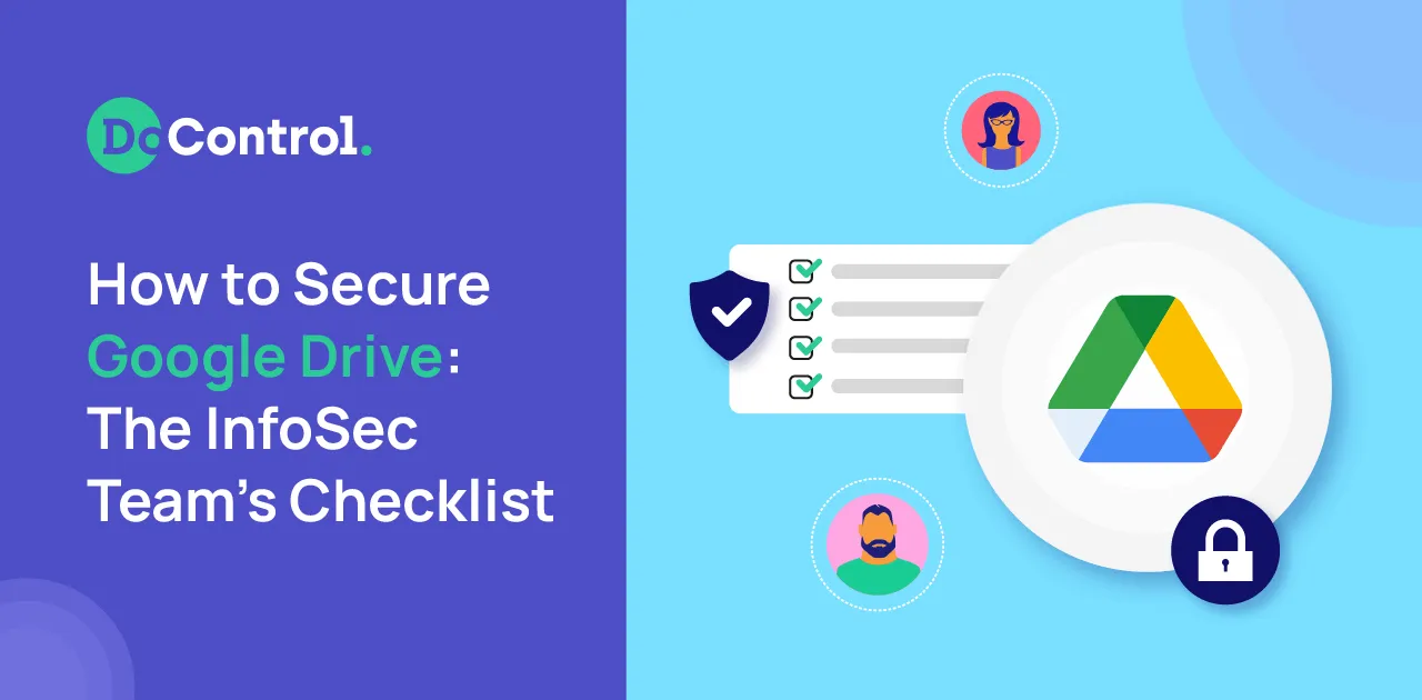 How to Secure Google Drive: The InfoSec Team’s Checklist