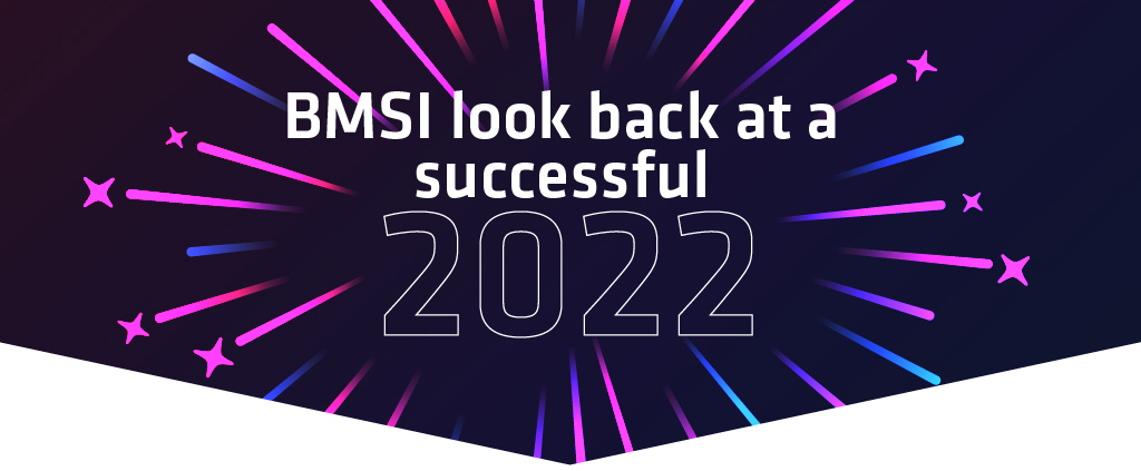 BMSI look back at a Successful 2022 | Blog | BMSI