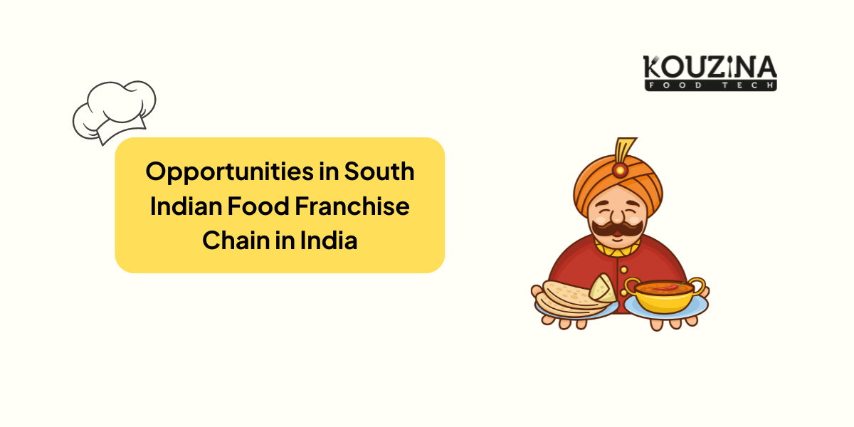 Opportunities In South Indian Food Franchise Chain In India