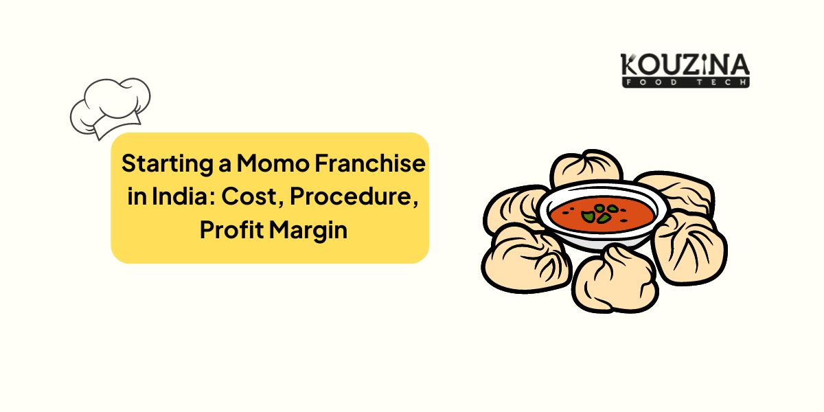 Starting a Momo Franchise in India: Cost, Procedure, Profit Margin