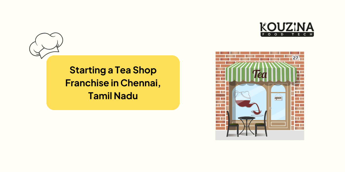 Starting a Tea Shop Franchise in Chennai, Tamil Nadu