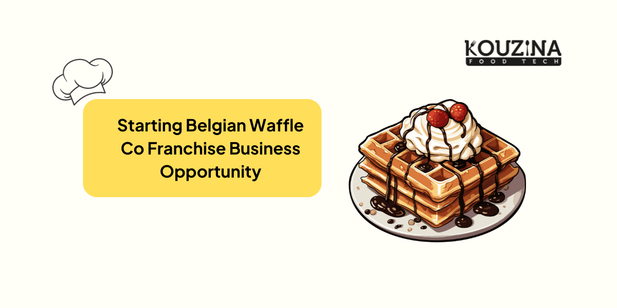 Starting Belgian Waffle Co Franchise Business Opportunity