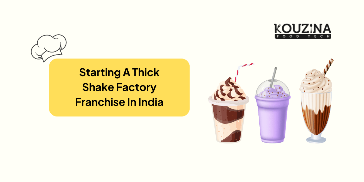 Starting A Thick Shake Factory Franchise In India
