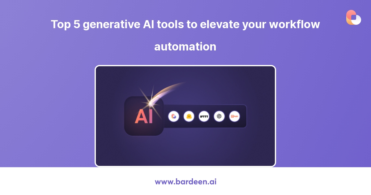 Top 5 generative AI tools to elevate your workflow automation