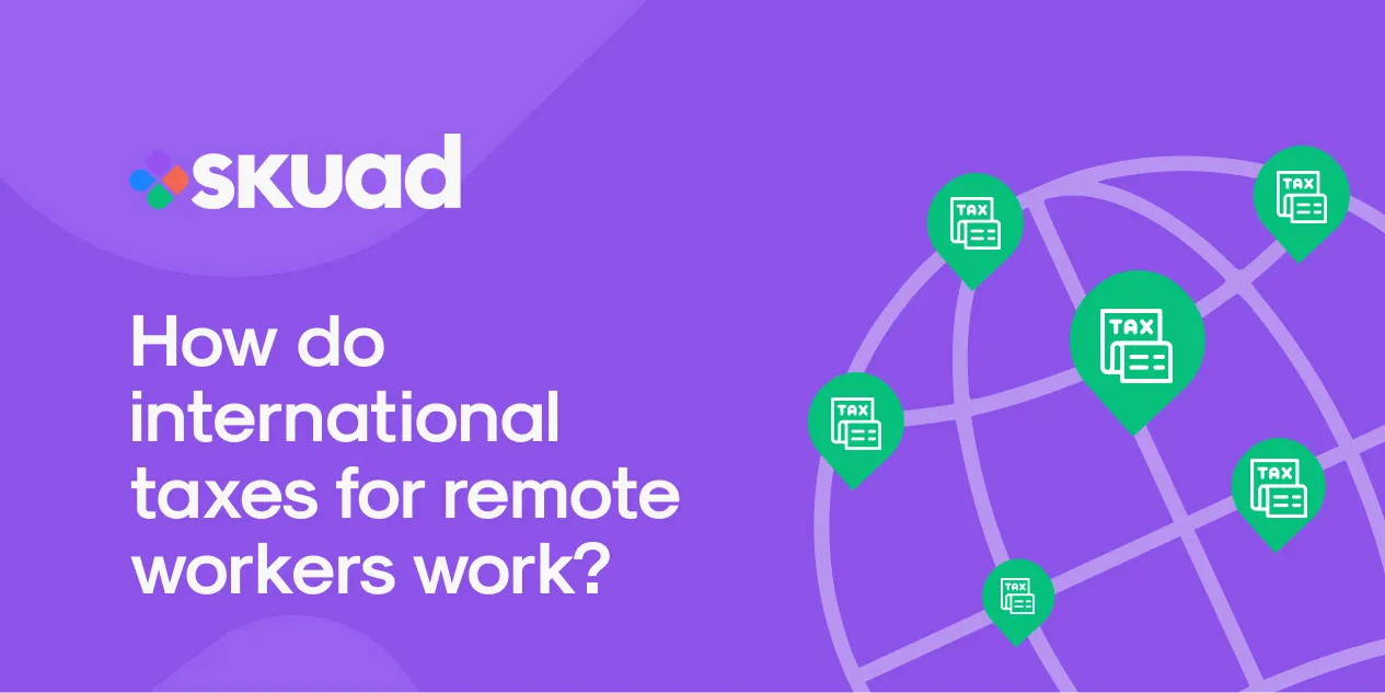 How Do International Taxes for Remote Workers Work?