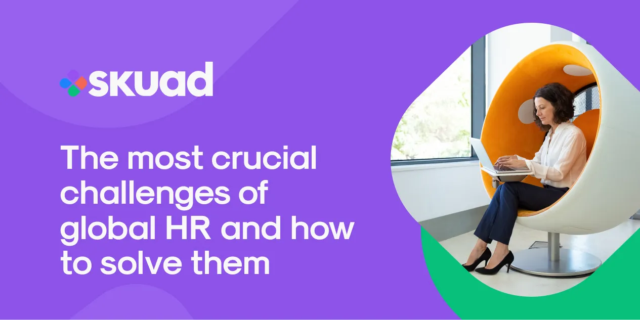 The Most Crucial Challenges of Global HR and How to Solve Them
