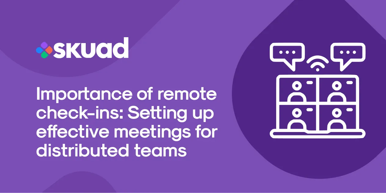 Importance of Remote Check-Ins: Setting Up Effective Meetings for ...