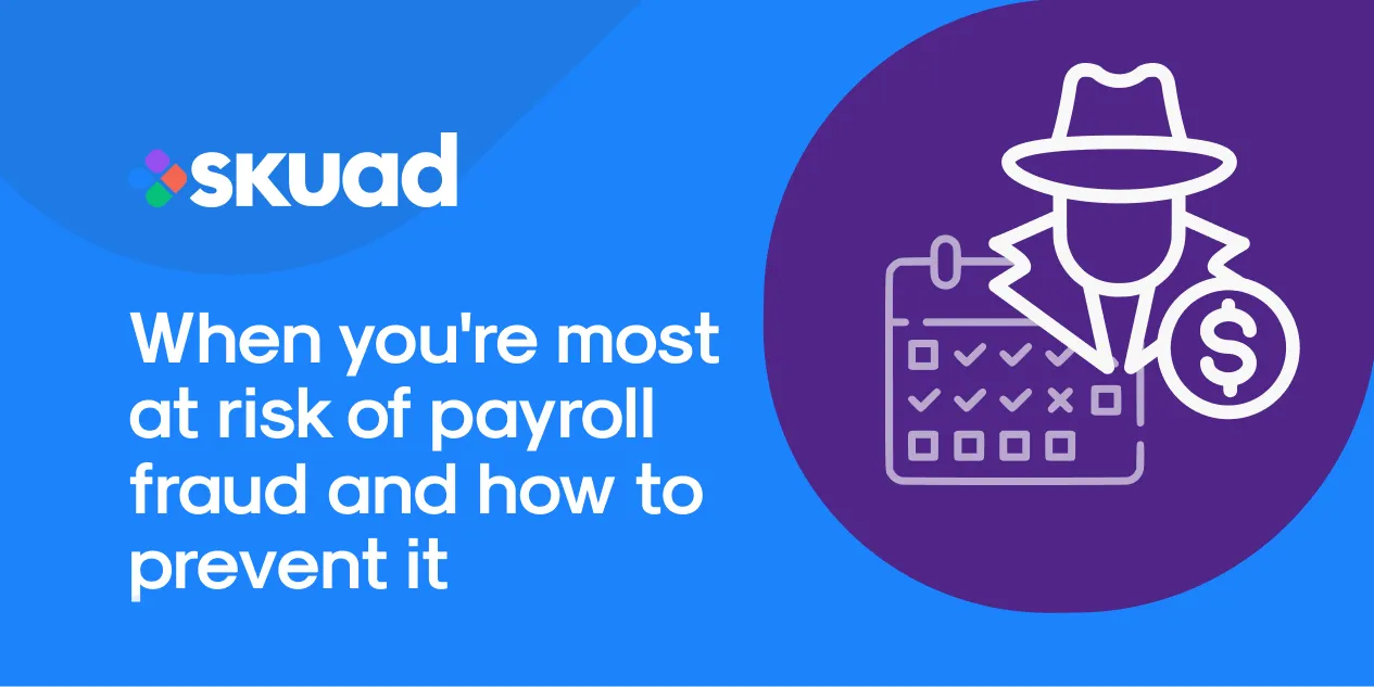When You're Most at Risk of Payroll Fraud and How to Prevent It