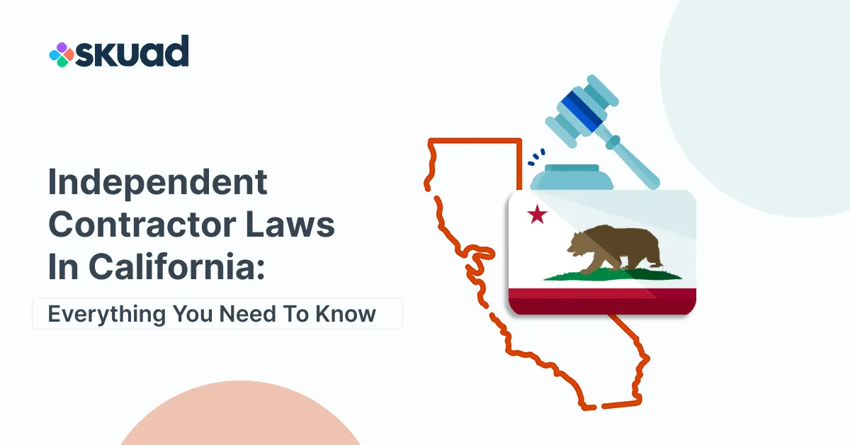 Independent Contractor Laws In California: Everything You Need To Know